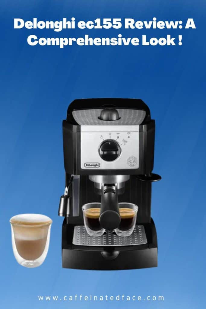 Delonghi ec155 Review: A Comprehensive Look