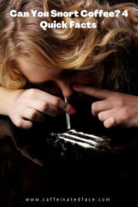Can You Snort Coffee? 4 Quick Facts (2025)